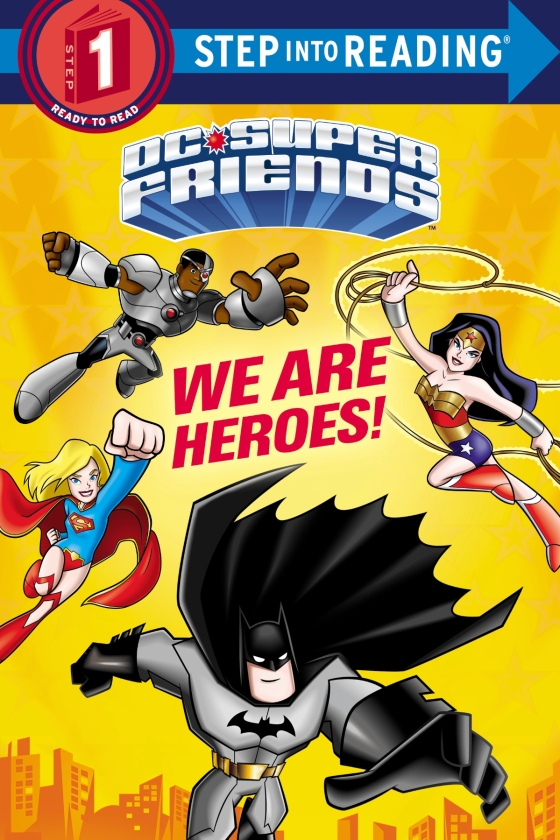 DC Super Friends: We Are Heroes! - Step into Reading Step 1 - Toy Sense